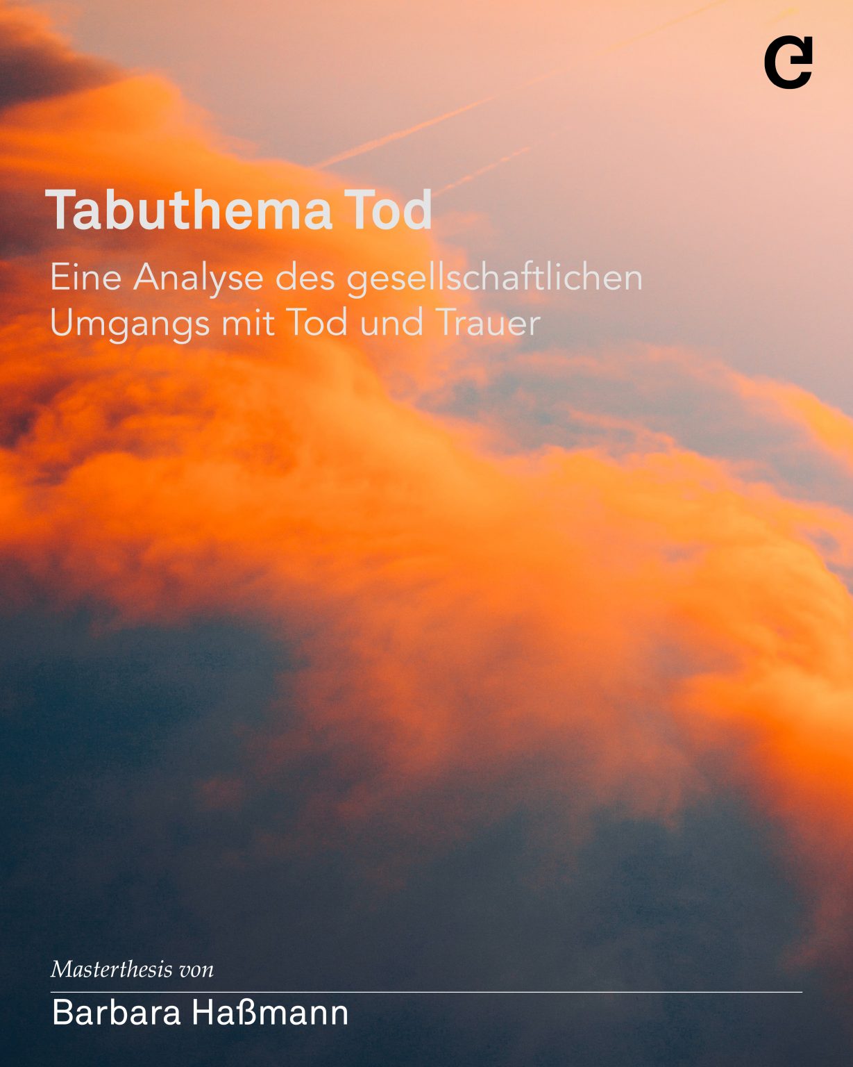 Tabuthema Tod – Eine Analyse des gesellschaftlichen Umgangs mit Tod und ...